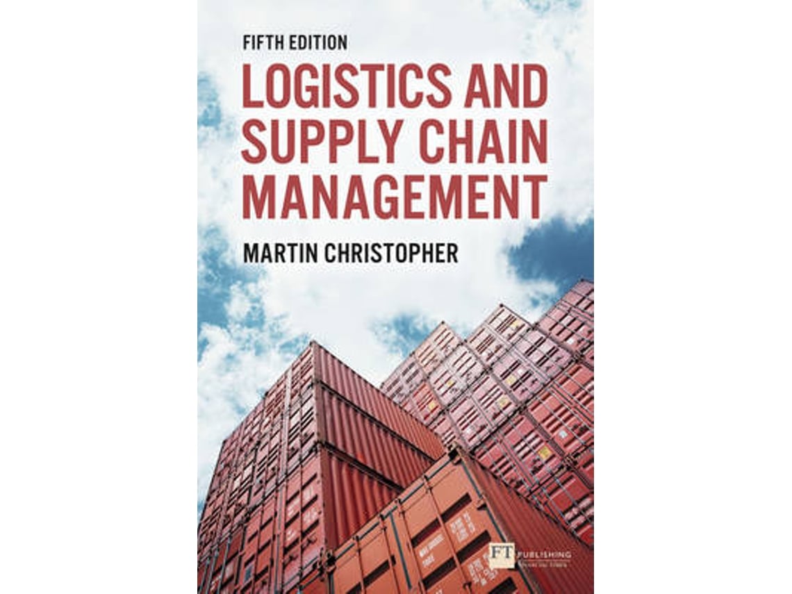 Livro logistics and supply chain management de martin christopher ...