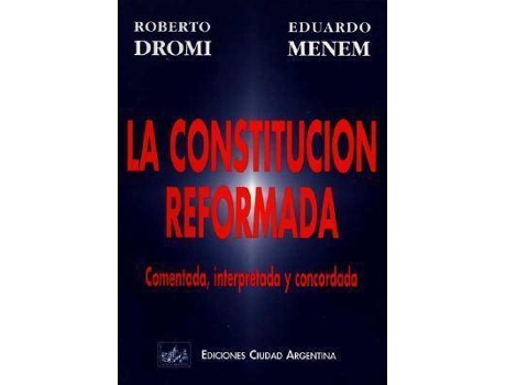 Livro La Constitucion Reformada de Roberto Dromi| Eduardo Menem Jose ...