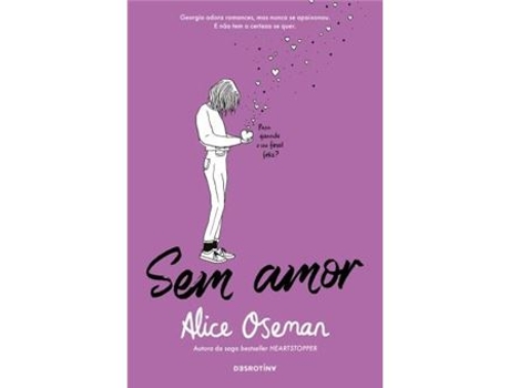 Livro Sem Amor de Alice Oseman | Worten.pt