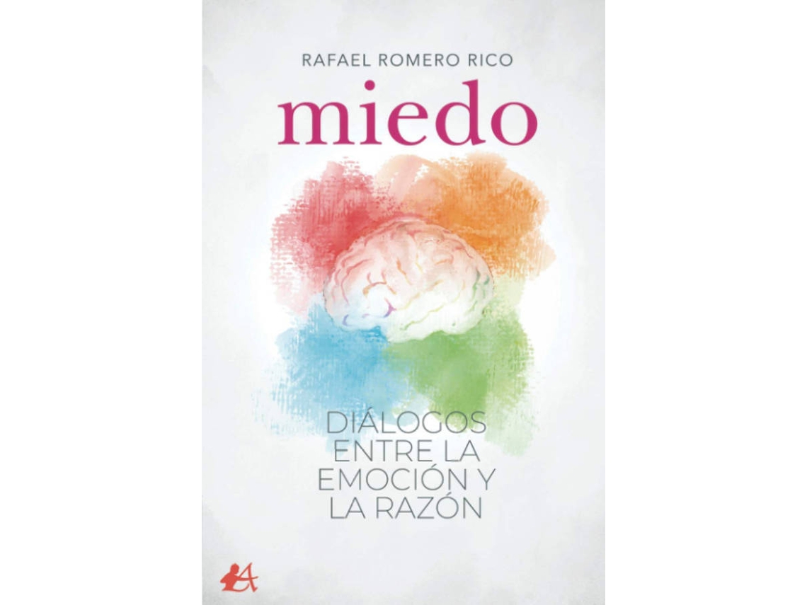 Livro Miedo. Dialogos Entre La Emocion Y La Razon de Rafael Romero Rico ... Livro Miedo. Dialogos Entre La Emocion Y La Razon de Rafael Romero Rico ...