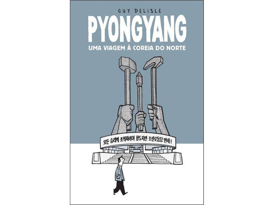 Livro Pyongyang - Uma Viagem à Coreia do Norte de Guy Delisle ...