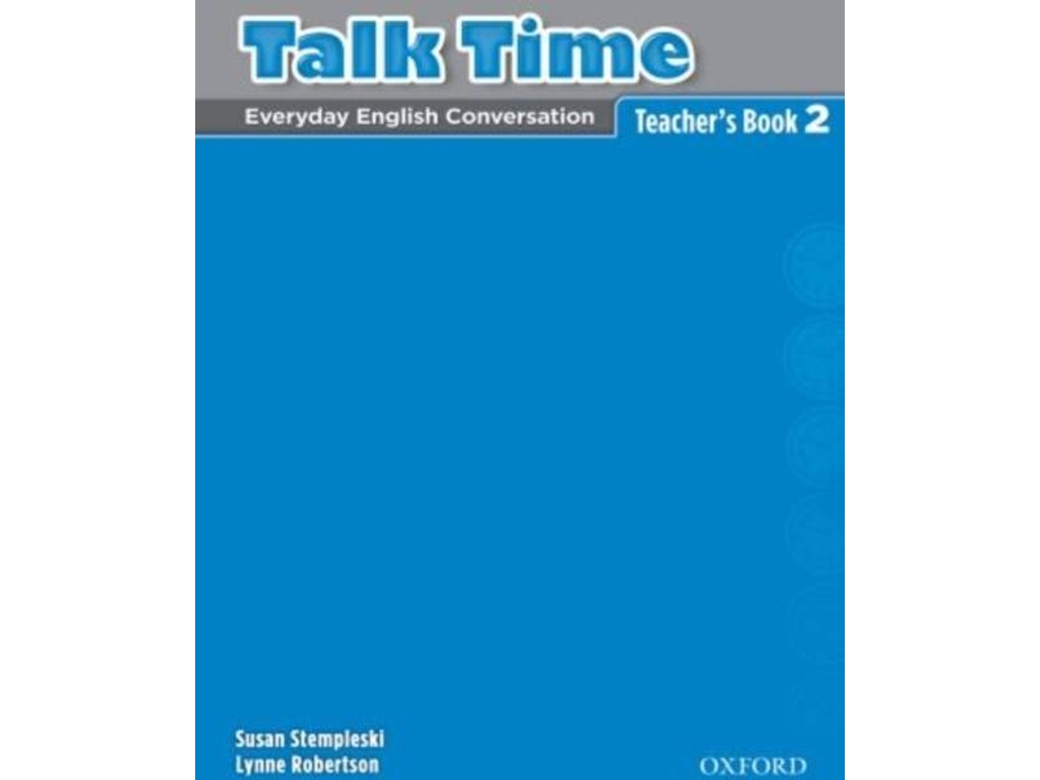 Livro Talk Time 2: Teacher's Book de Susan Stempleski | Worten.pt
