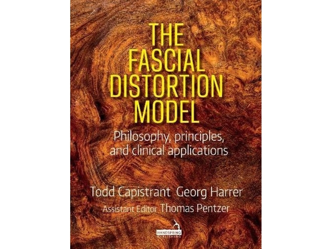Livro the fascial distortion model de todd capistrant,georg harrer ...