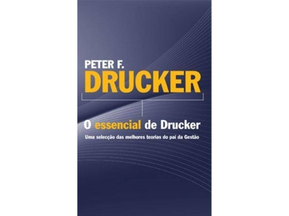 Livro Peter F. Drucker - O Essencial de Drucker de Peter F. Drucker ...