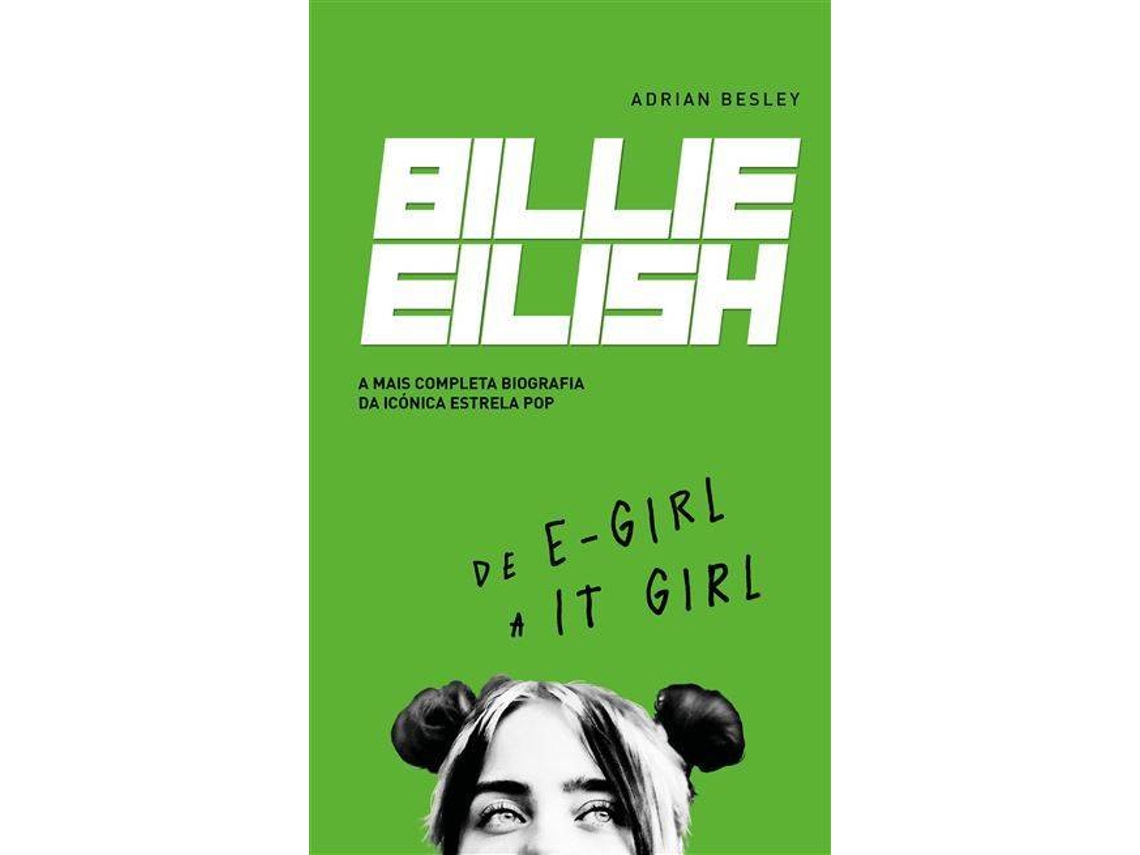 Livro Billie Eilish - De E-Girl a It-Girl de Adrian Besley | Worten.pt