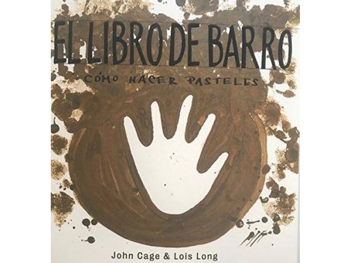 Livro El Libro De Barro. Cómo Hacer Pasteles de John Cage (Espanhol ...