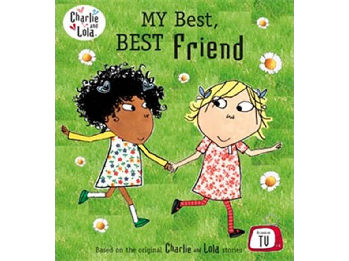 Livro Charlie And Lola: My Best. Best Friend de Lauren Child (Inglês ...