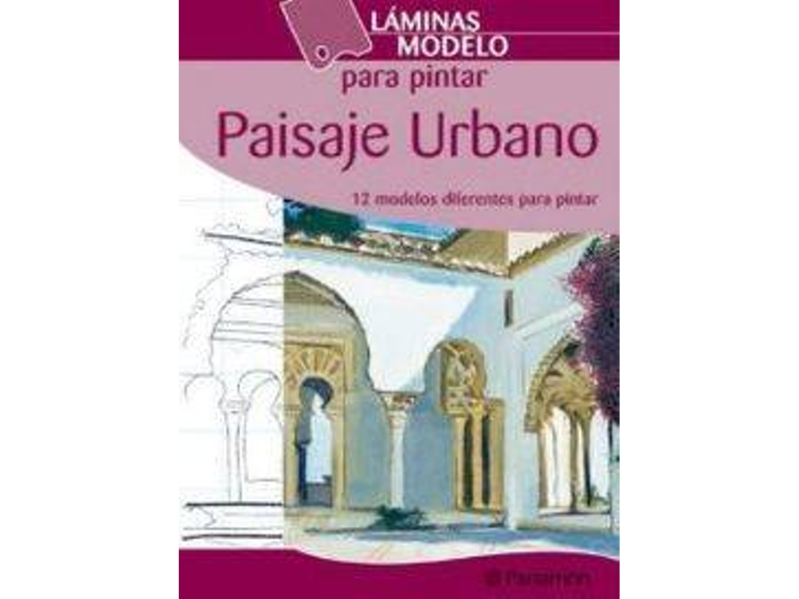 Livro Láminas Modelo Para Pintar Paisaje Urbano de Equipo Parramon (Espanhol) | Worten.pt