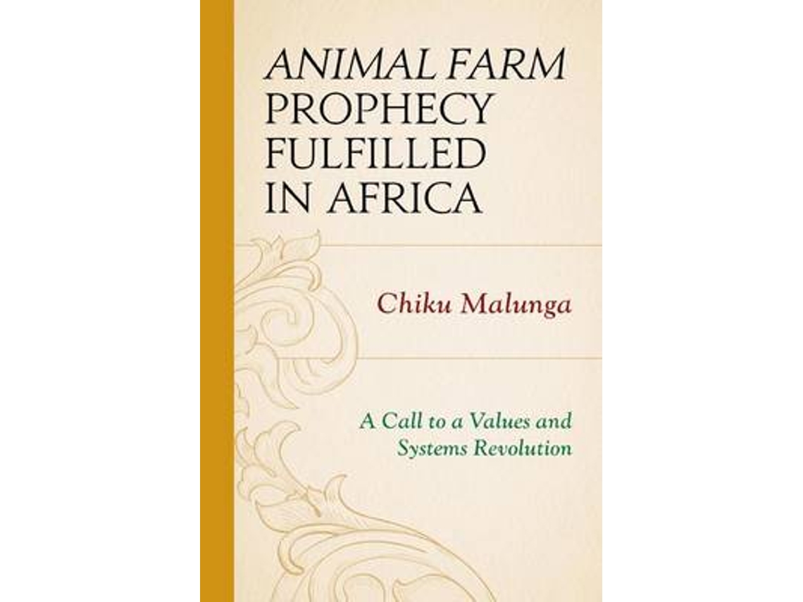 Livro animal farm prophecy fulfilled in africa de chiku malunga (inglês ...