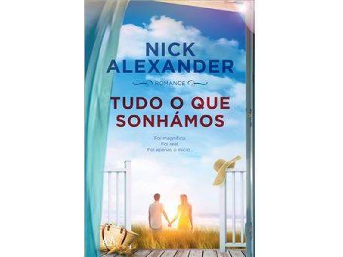 Livro Tudo O Que Sonhámos De Nick Alexander Português Worten Pt