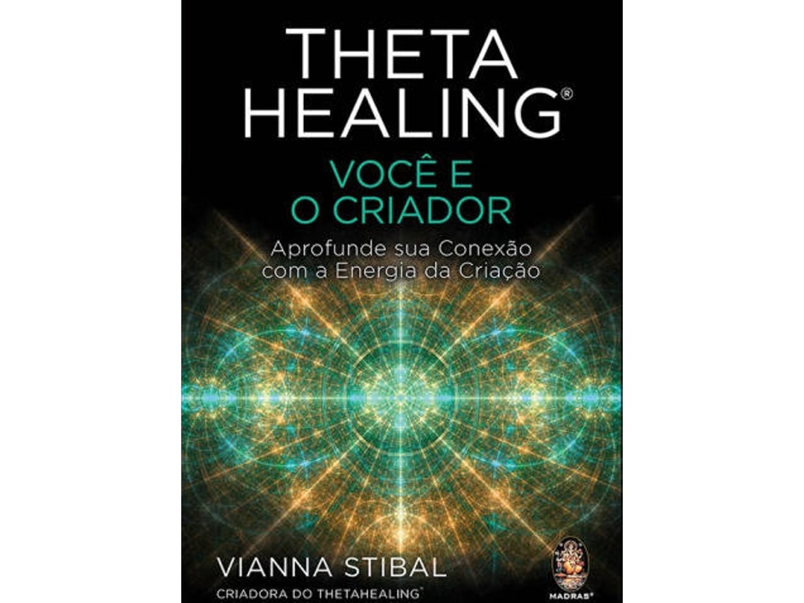 Livro Thetahealing - Você e o Criador de Vianna Stibal (Português ...