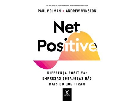 Livro Net Positive - Diferença Positiva: Empresas Corajosas Dão Mais do ...