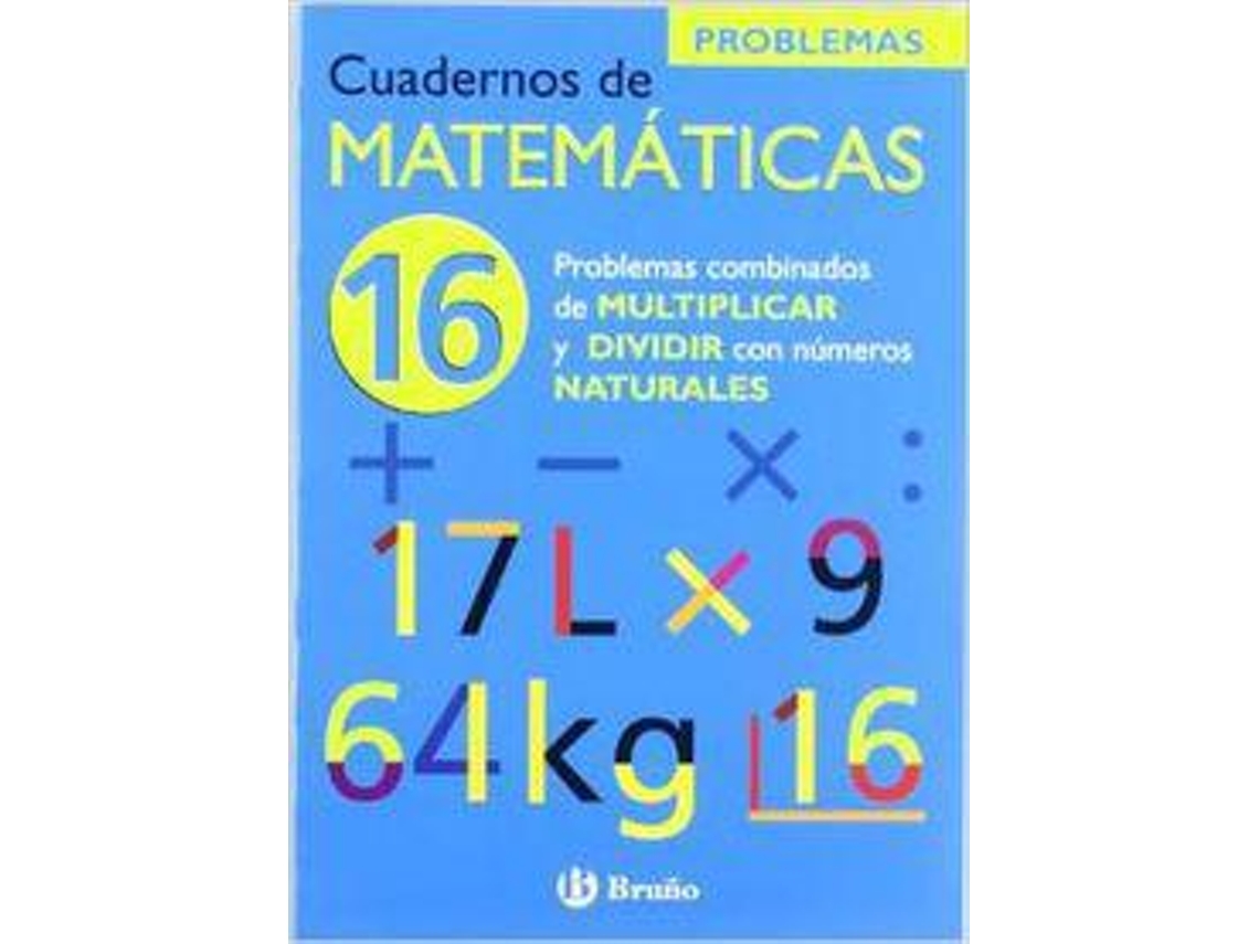 /Cuad.Matematicas 16.(Probl.Multiplicar Y Dividir Natural | Worten.pt
