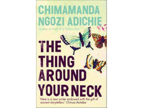 Livro The Thing Around Your Neck de Chimamanda Ngozi Adichie | Worten.pt