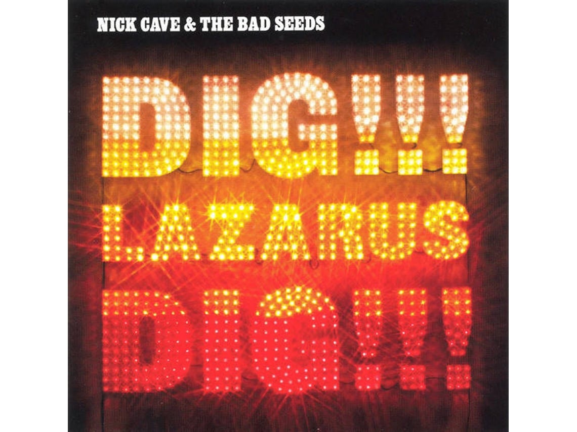 CD Nick Cave & The Bad Seeds - Dig, Lazarus, Dig!!! | Worten.pt