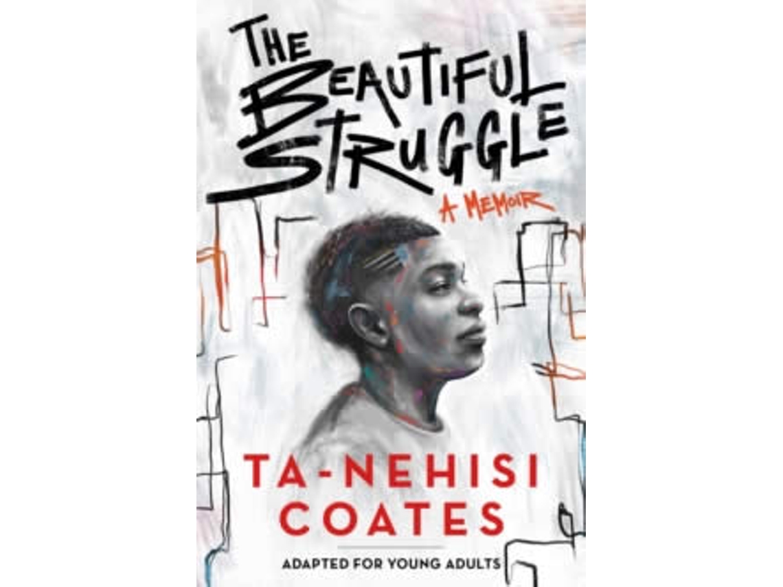 Livro The Beautiful Struggle (Adapted For Young Adults) de Ta-Nehisi ...