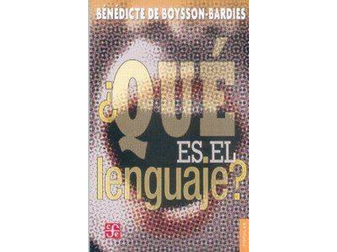 Livro ¿Qué Es El Lenguaje? de Benedicte De Boysson-Bardies (Espanhol ... Livro ¿Qué Es El Lenguaje? de Benedicte De Boysson-Bardies (Espanhol ...